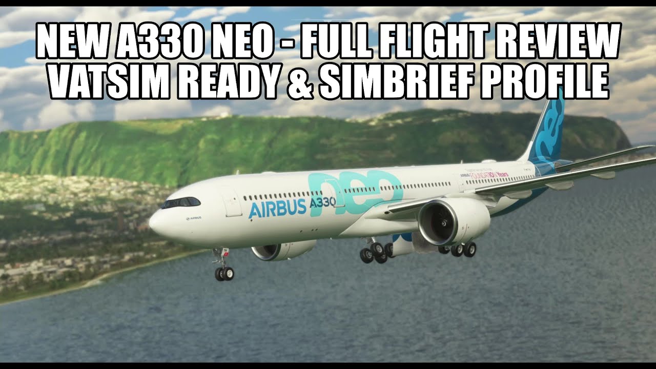 LVFR Airbus A330-900 NEO For MSFS With Charts, OANS, And, 60% OFF