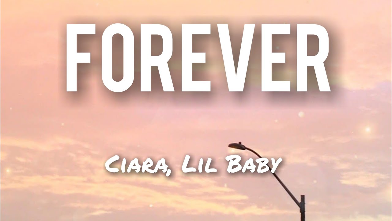 FOREVER lyrics - Ciara, Lil Baby - YouTube