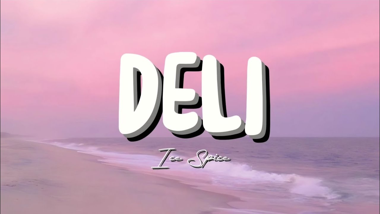 Ice Spice - Deli ( Lyrics ) - YouTube
