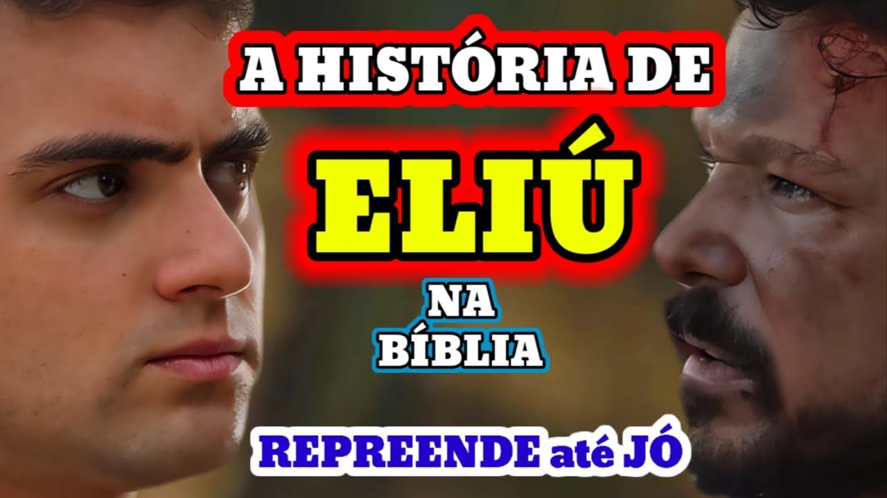 A HISTÓRIA DE ELIÚ, NA BÍBLIA (A VIDA DE JÓ, ÚLTIMOS CAPÍTULOS), Eliú ...