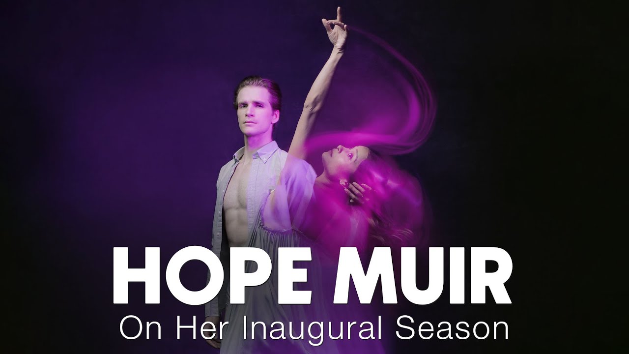 Hope Muir On Her Inaugural Season | The National Ballet of Canada - YouTube