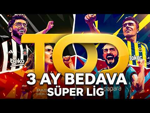 TOD 3 Ay Bedava Kampanyası ile Süper Lig Maçları Nasıl İzlenir? Galatasaray Fenerbahçe Ücretsiz İzle