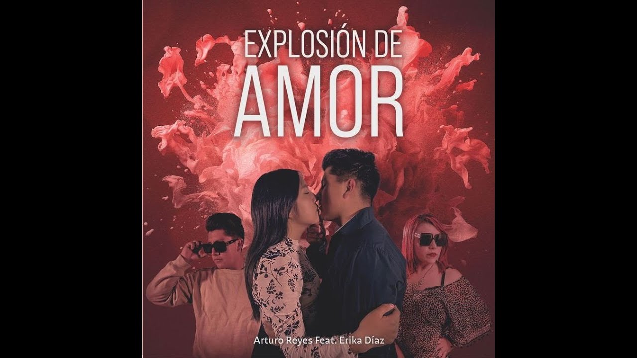 ARTURO REYES FEAT. ERIKA DÍAZ - EXPLOSIÓN DE AMOR (EXTENDED VERSIÓN) - YouTube