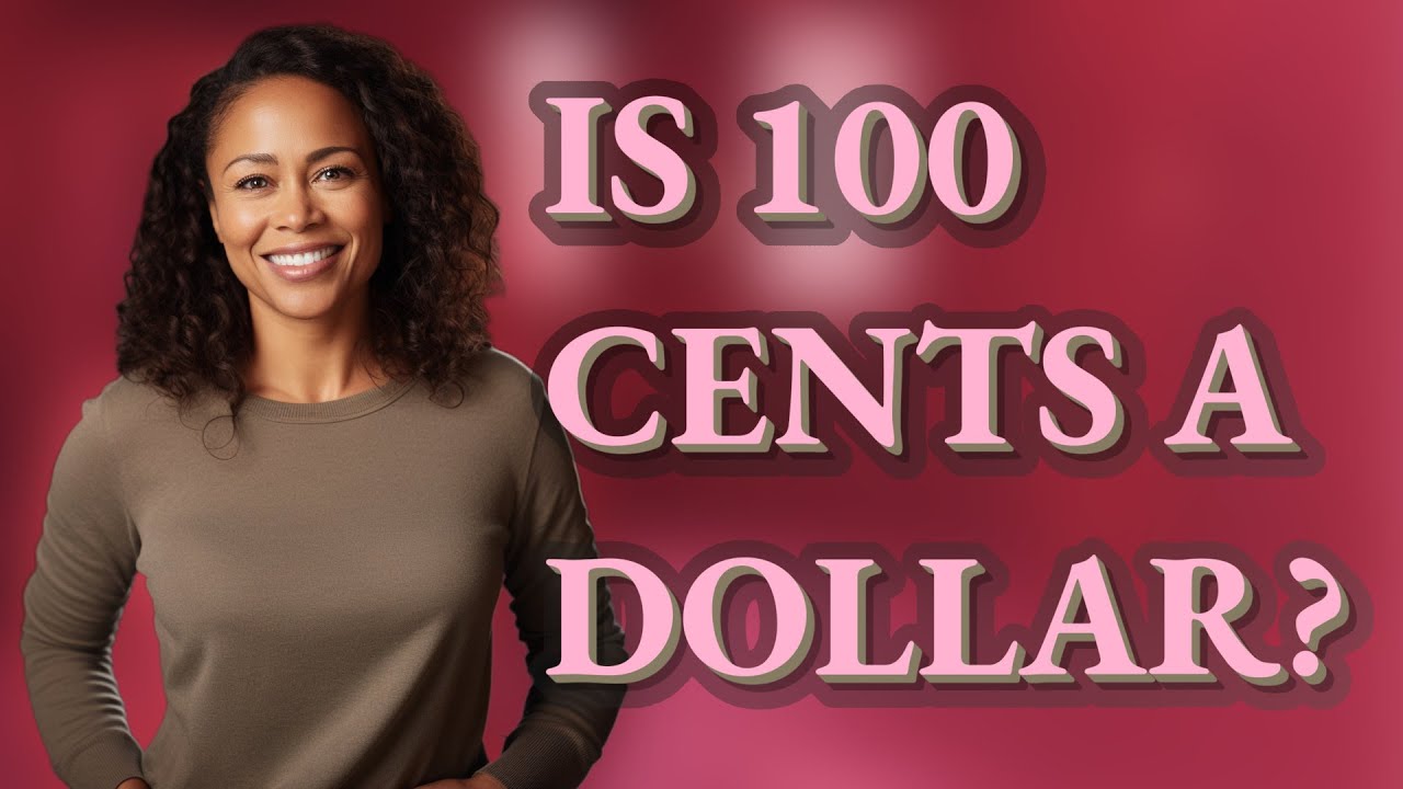 Is 100 cents a dollar? - YouTube
