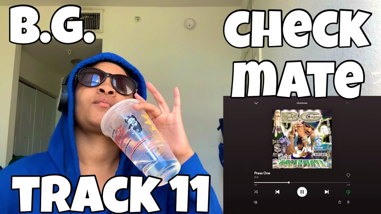 B.G. “ CHECKMATE ALBUM REACTION “ PRESS ONE “ - YouTube