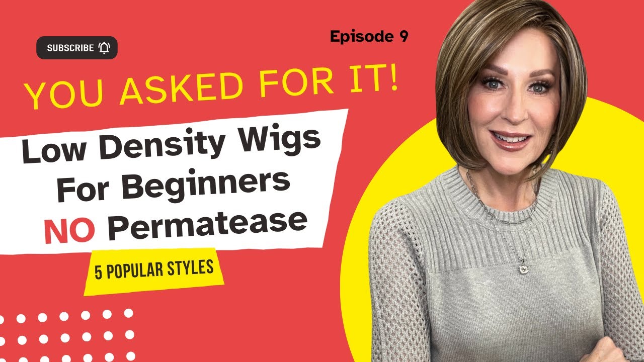 LOW DENSITY WIGS FOR BEGINNERS | No Permatease | 5 Popular Styles and ...