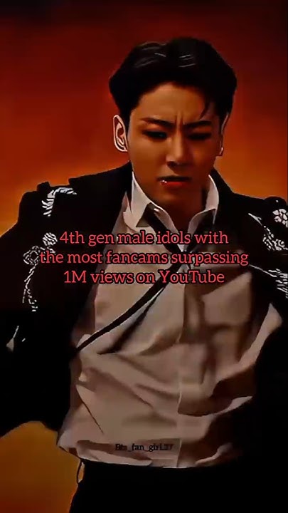 4th gen male idols with most fancams over 1M views on YouTube #hyunjin #felix #niki #yeonjun# ...