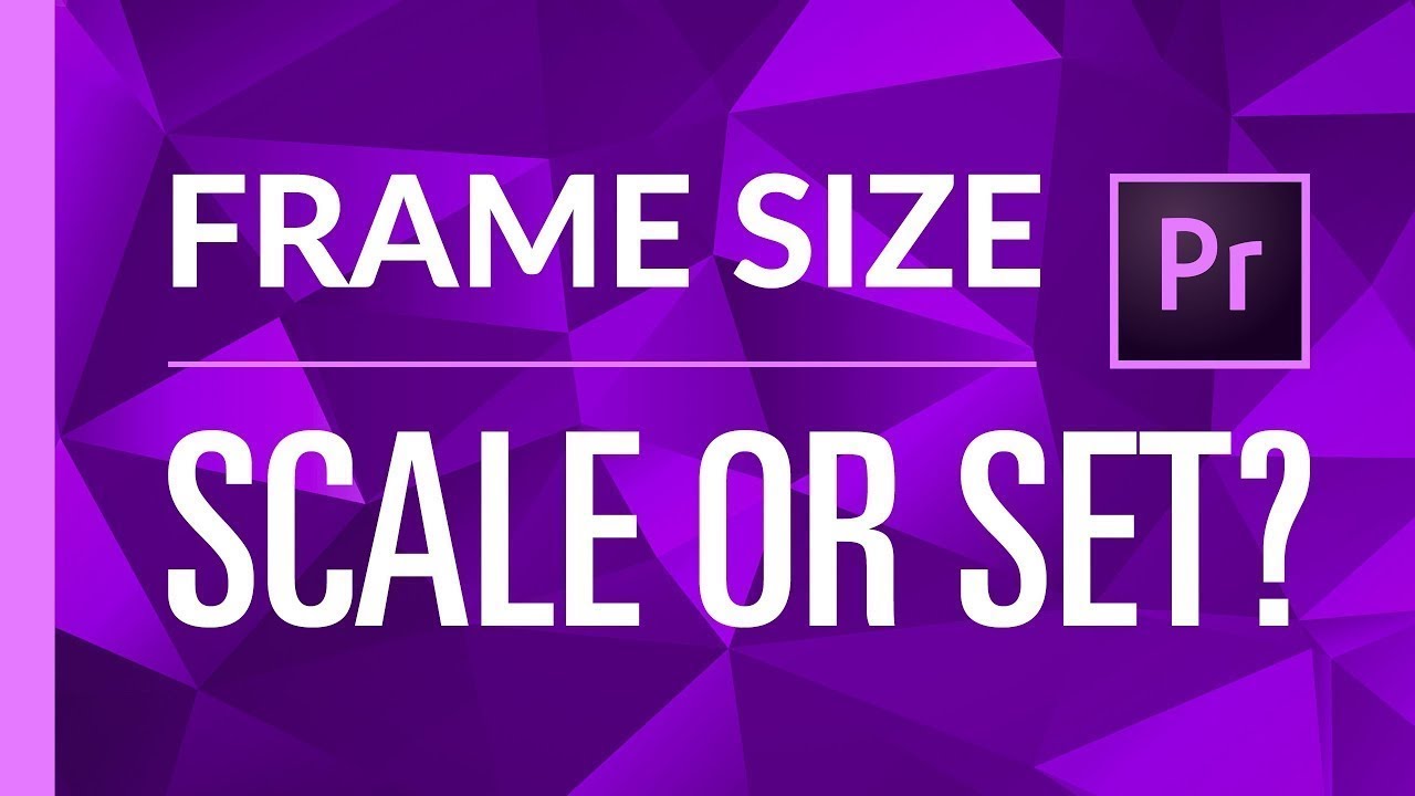 How To Set Scale To Frame Size In Premiere Pro Cc 2018 YouTube How To Set Scale To Frame Size In Premiere Pro Cc 2018 YouTube