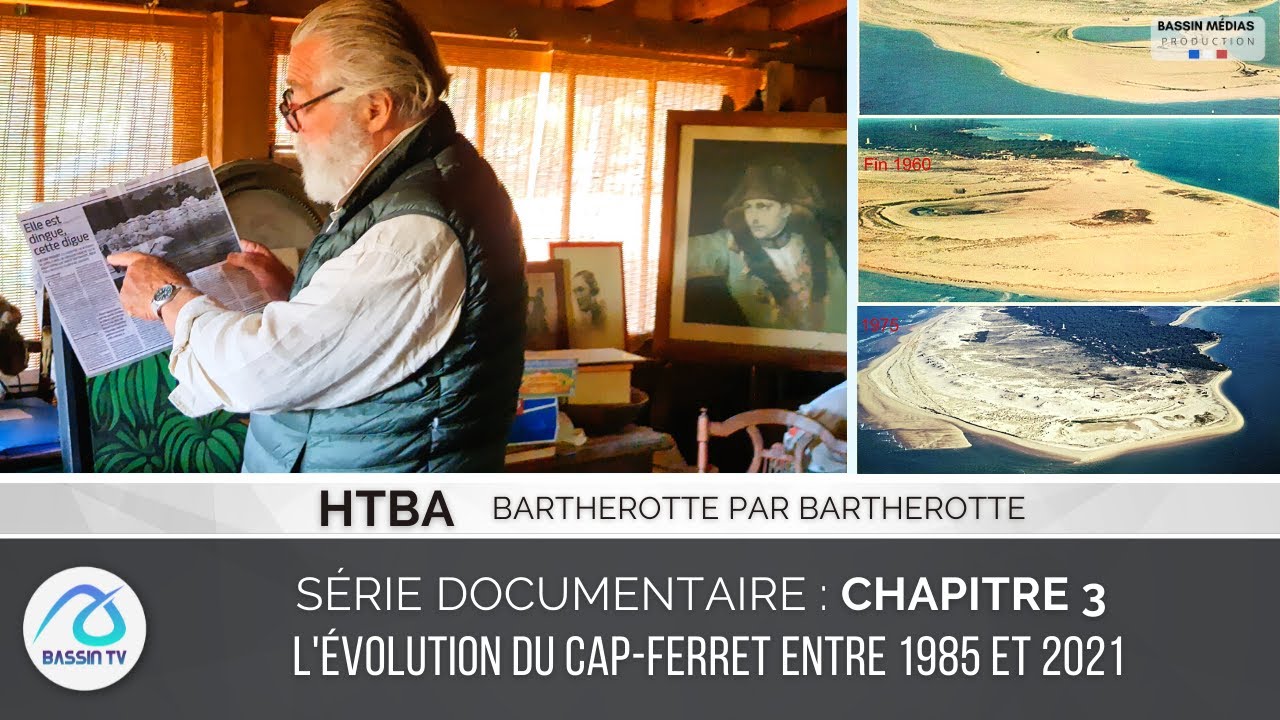 HTBA Bartherotte par Bartherotte : Chapitre 3 L'évolution du Cap-Ferret ...