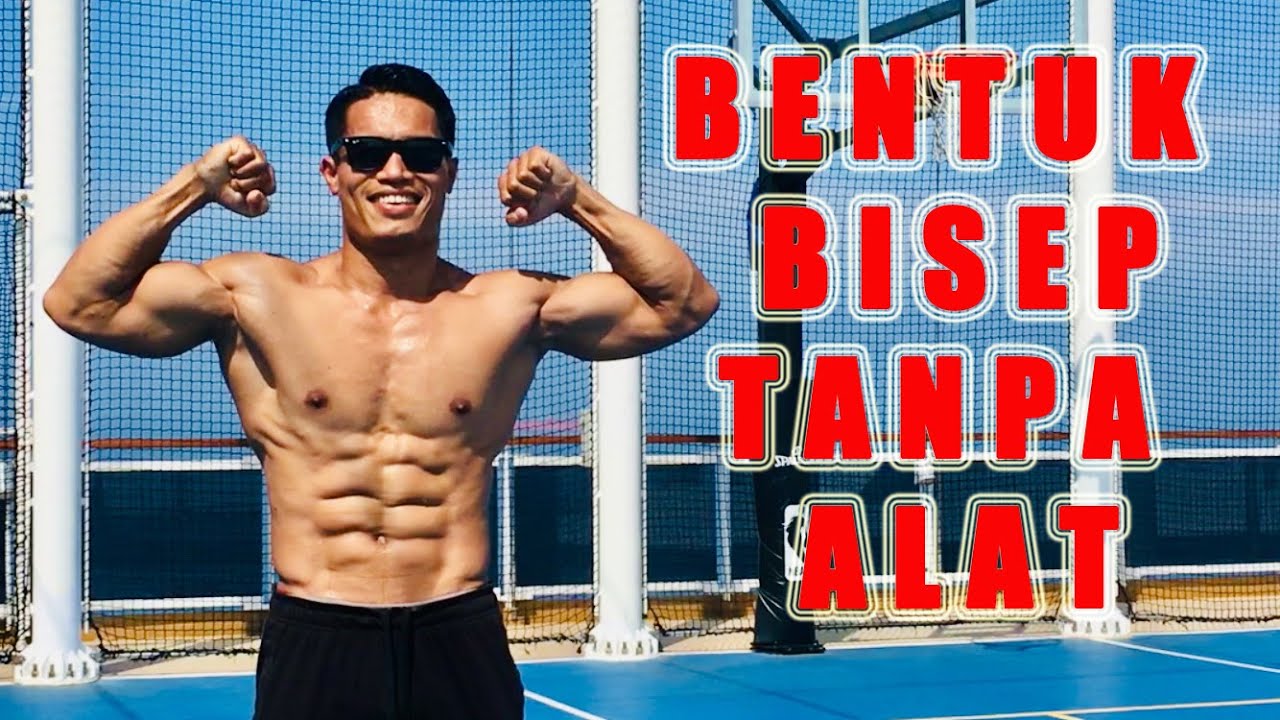 TEKNIK BENTUK OTOT BISEP TANPA ALAT COCOK BUAT PEMULA || BIG BISEP ...