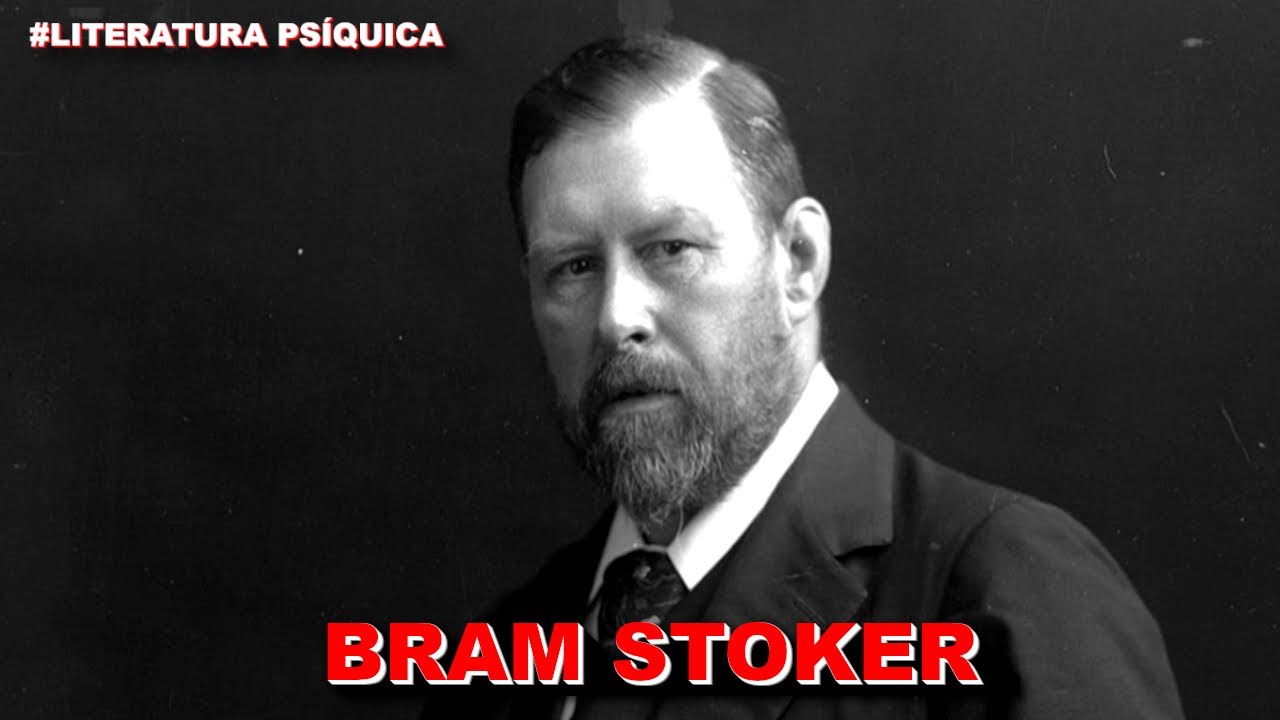 BRAM STOKER: LITERATURA PSÍQUICA - YouTube
