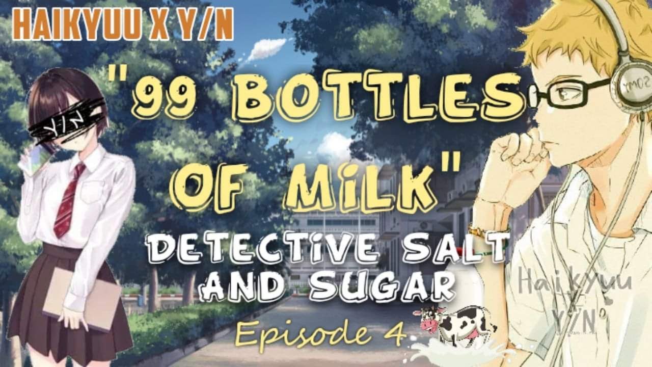 "99 Bottles Of Milk" Tsukishima x Y/N Series | Detective Salt & Sugar ...