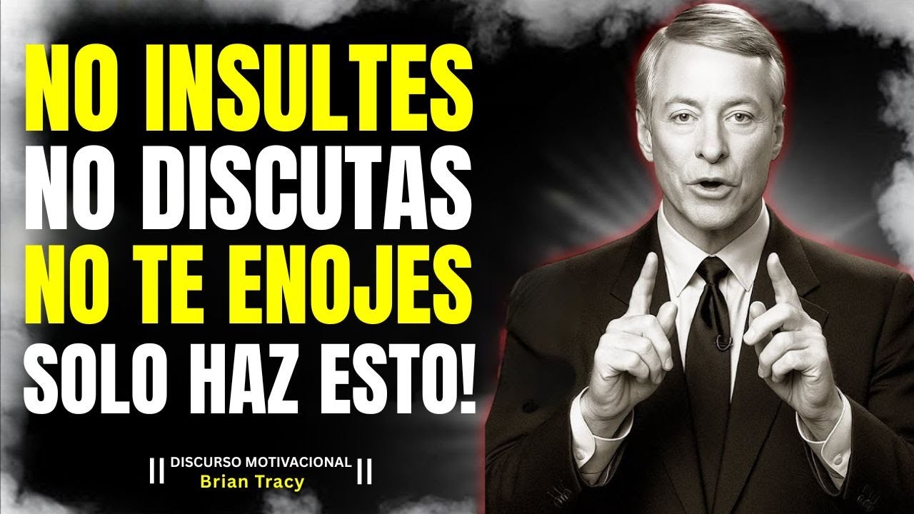 10 Lecciones de Brian Tracy Para No Enfadarte Nunca Con Nadie || BRIAN ...
