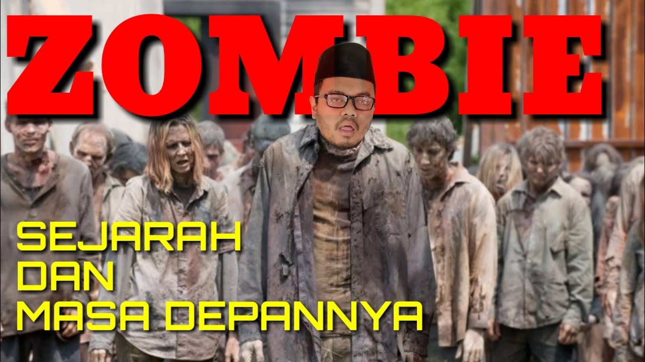Eps 48 | ZOMBIE : SEJARAH DAN MASA DEPANNYA - YouTube