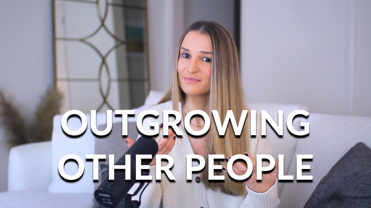 Outgrowing Other People - YouTube
