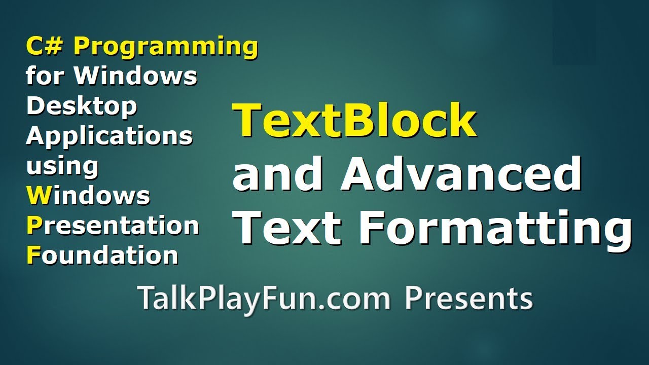 Csharp 008 Textblock And Advanced Text Formatting Youtube