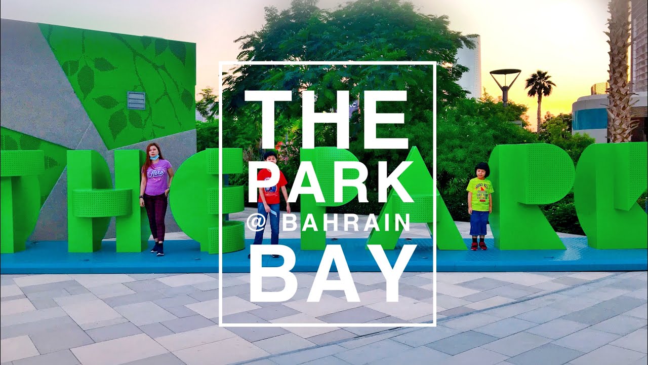 The Park @ Bahrain Bay | Discover Bahrain #Travel #relaxing video - YouTube