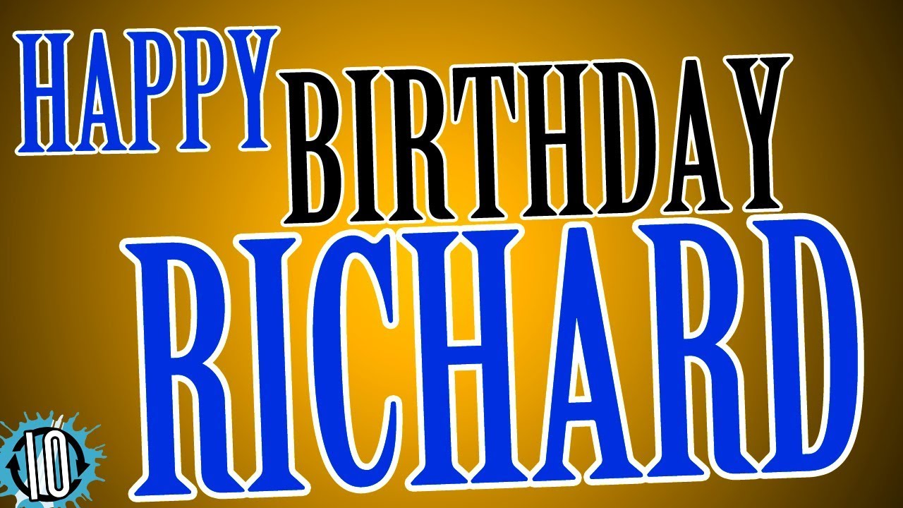 Happy Birthday RICHARD! 10 Hours Celebrations & Music for the Perfect ...