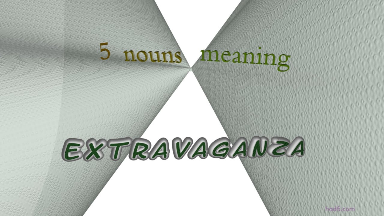 extravaganza - 5 nouns which are synonyms of extravaganza (sentence ...