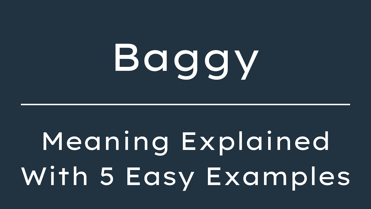 What Does Baggy Mean? Baggy Meaning in English With 5 Example Sentences ...