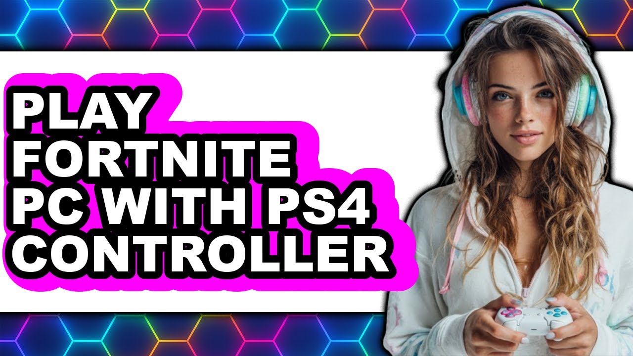 How to Play Fortnite PC With PS4 Controller 2025 - Easy Guide - YouTube