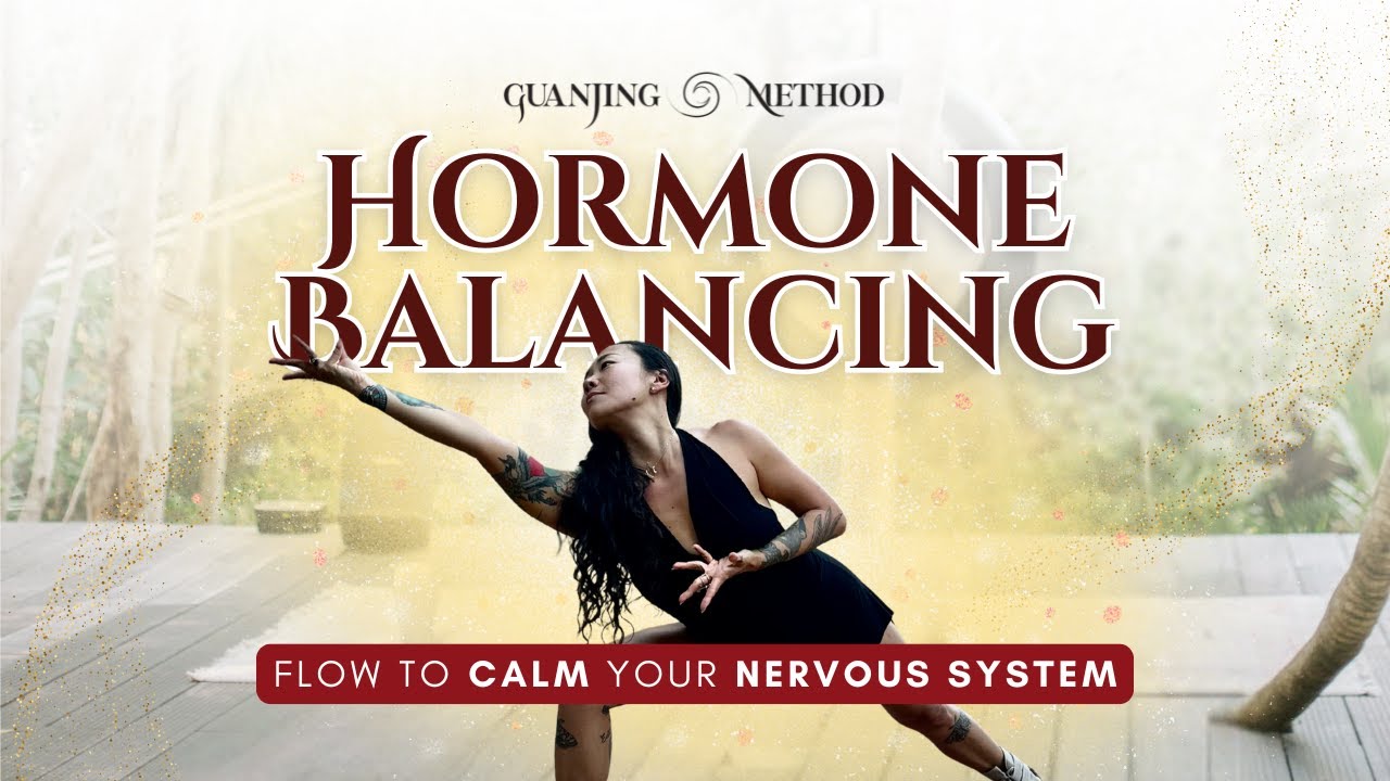 10-minute Flow to Balance Hormones and Calm Stress | GuanJing Method ...