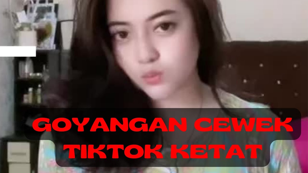 Tiktok Ketat Tembem Goyangnya Bikin Ngiler - YouTube
