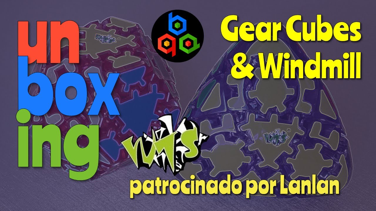 UNBOXING CUBOS GEAR & CURVY WINDMILL | PATROCINADO POR LANLAN - YouTube