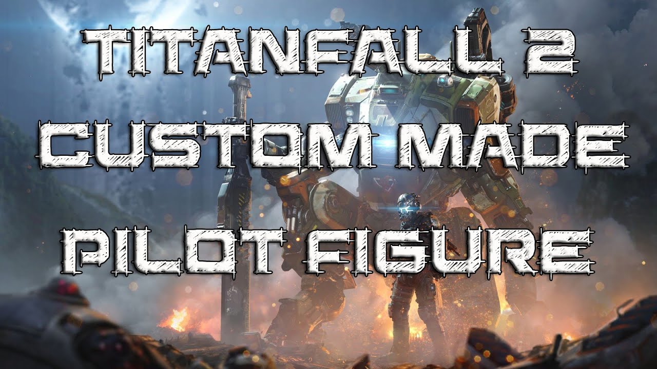 Titanfall 2 custom pilot figure 01 - YouTube