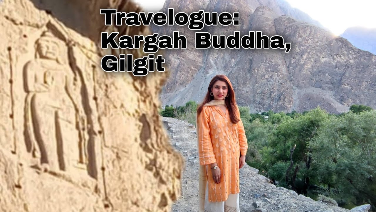 Visit to Kargah Buddha in Gilgit Baltistan | Travelogue | Mahnoor ...