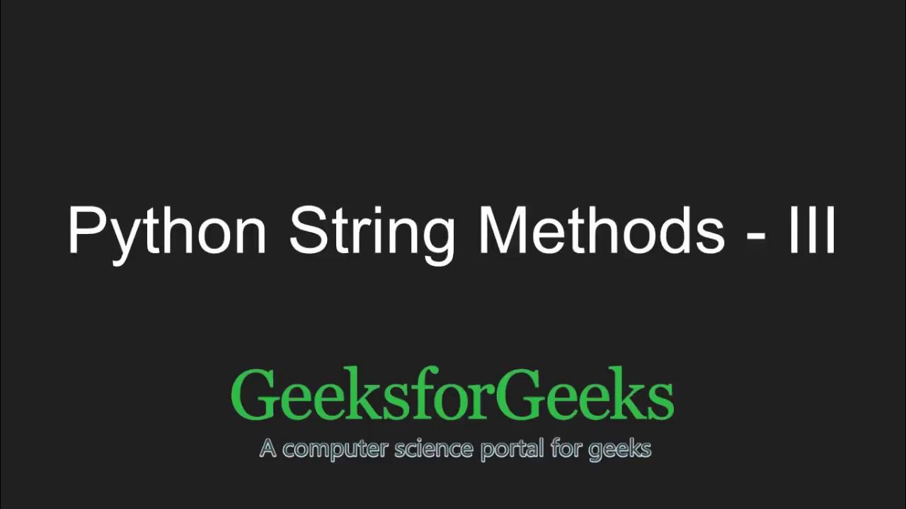 Python Programming Tutorial | Python String Methods - Part 3 | GeeksforGeeks - YouTube