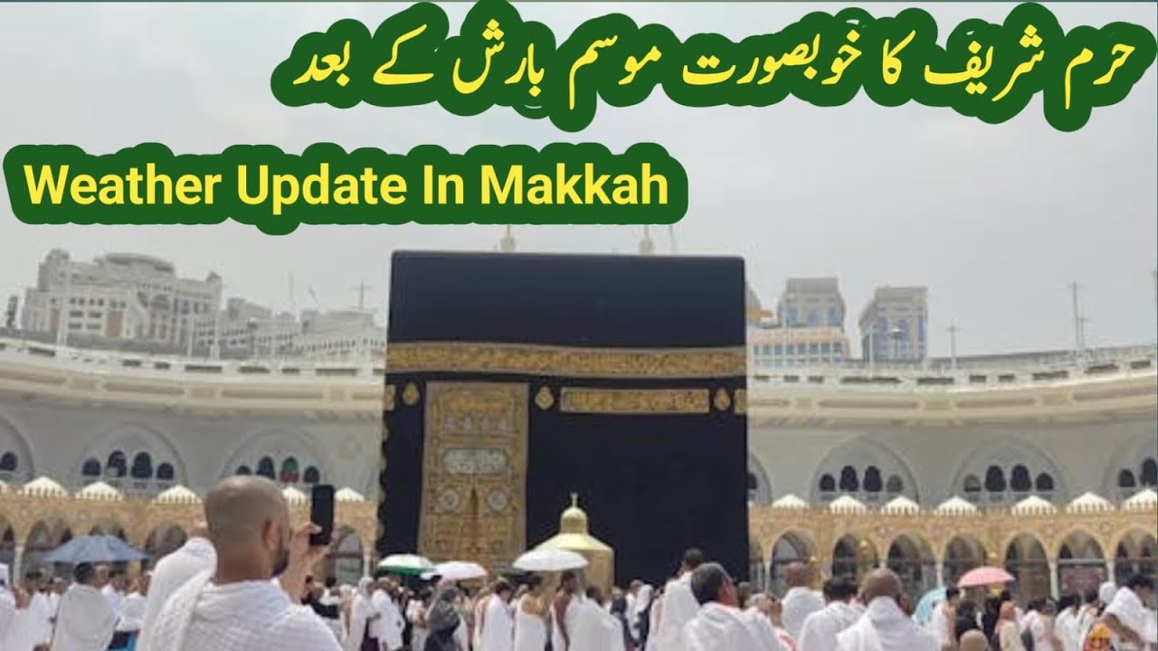 Weather Update Makkah | After Rain In Makkah | Makkah Ka Mosam - YouTube