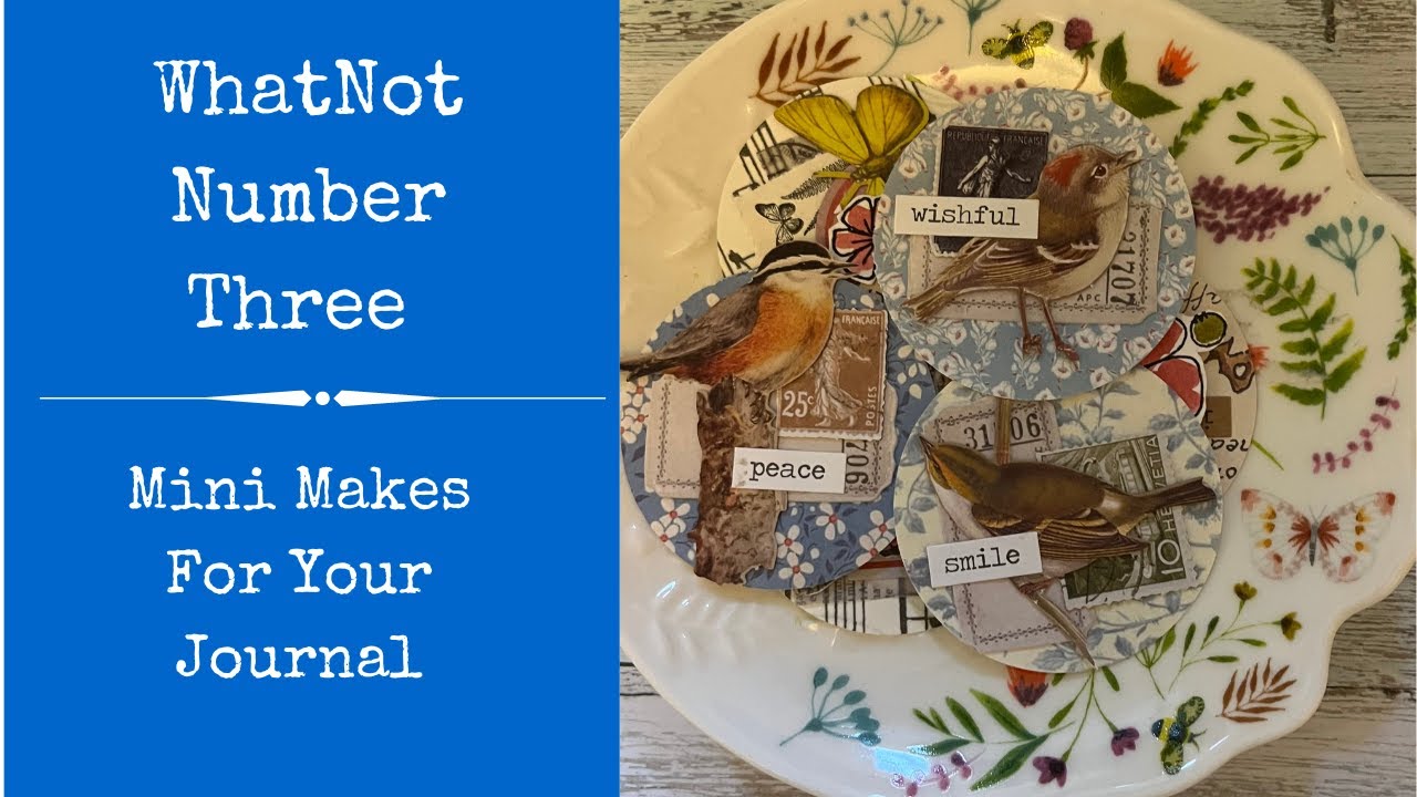 WhatNot Number Three | Mini Makes For Your Journal | Step by Step ...