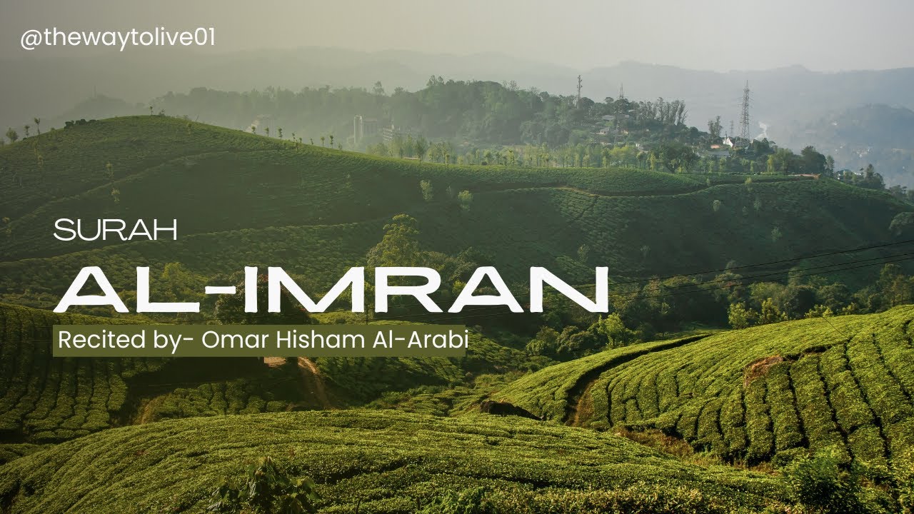 Surah AL-IMRAN (The Family of Imran) | Quran:03 | Recited by- Omar ...