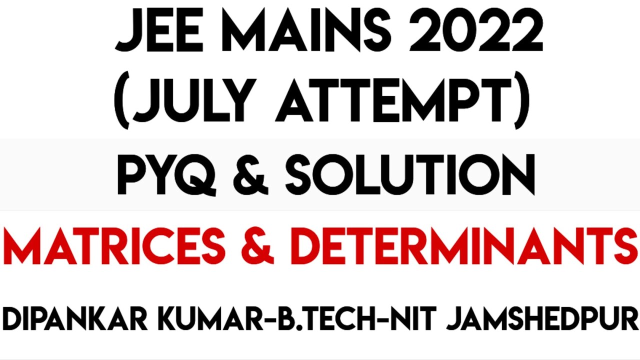 Matrices And Determinants Class 12 Jee Mains Questions 2022 Matrices