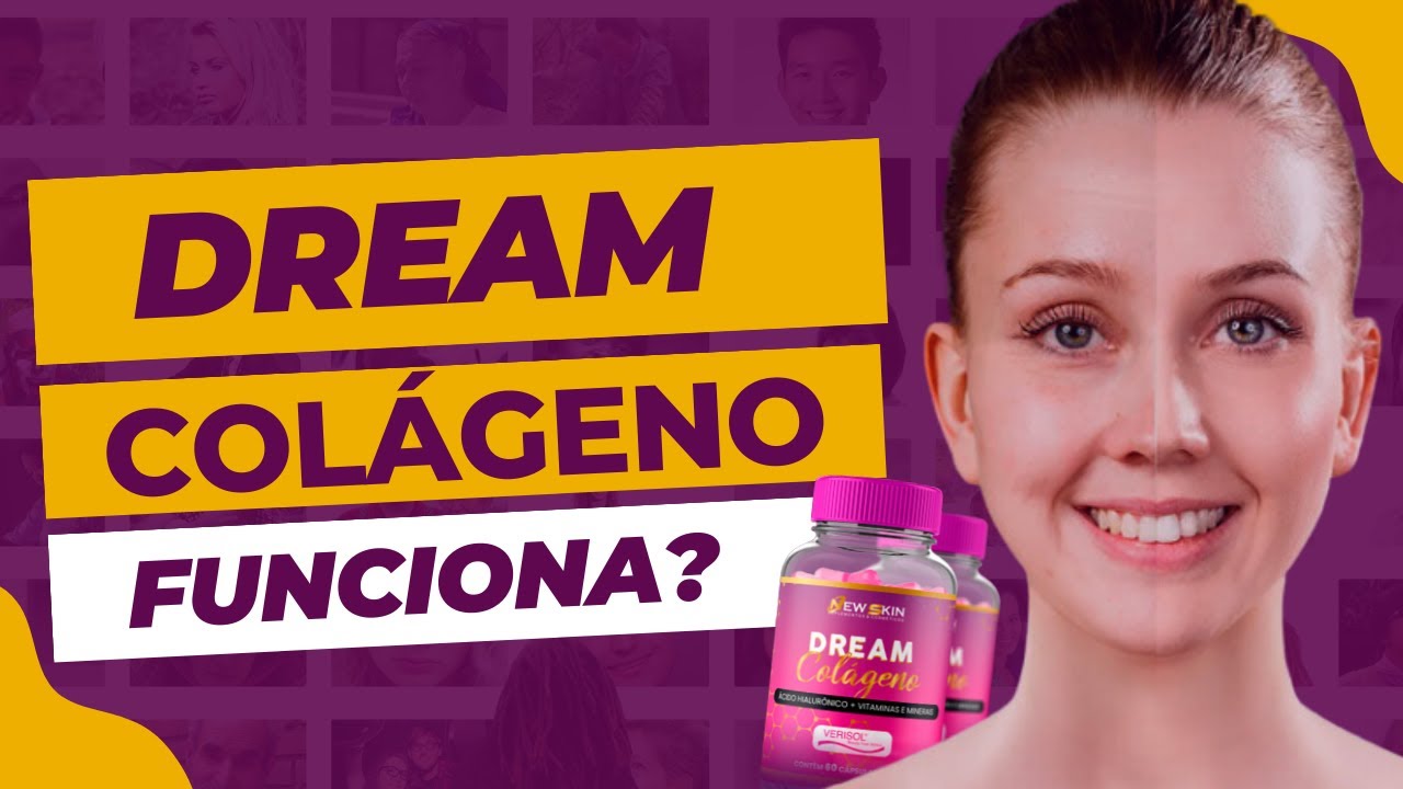 Dream Colágeno funciona mesmo? Dream Colágeno é bom? Saiba tudo agora ...