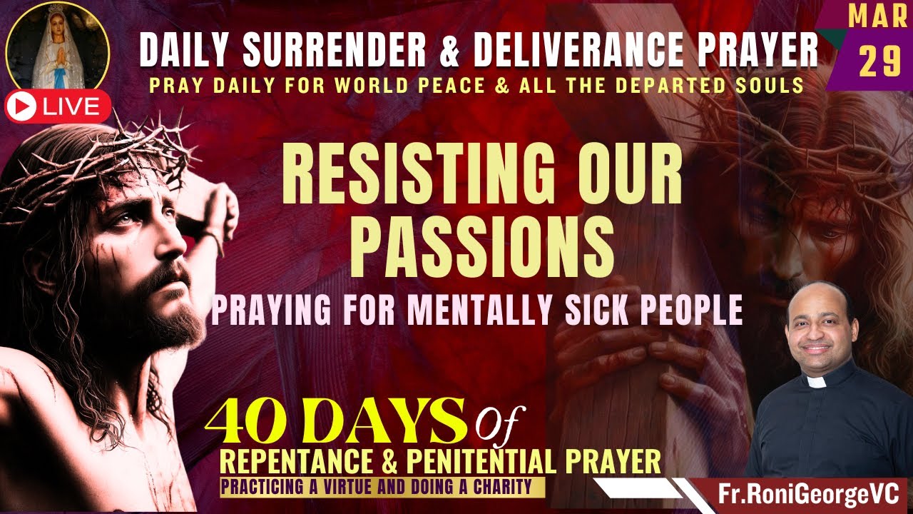 Resisting Our Passions| Surrender & Deliverance Prayer by Fr. Roni ...