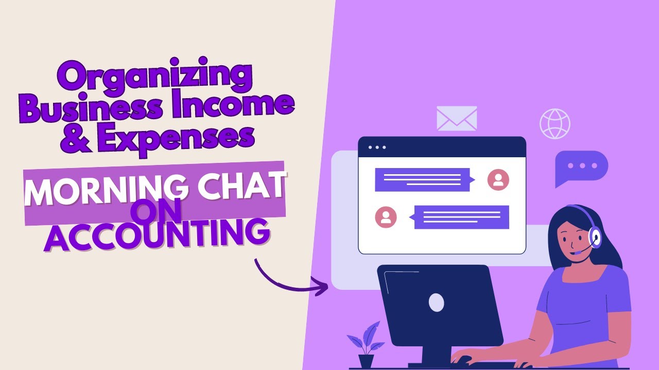 How to Organize Your Business Income & Expenses: Morning Chat on ...
