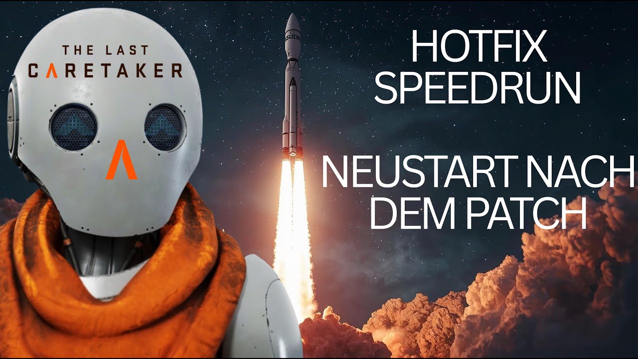 NEUSTART nach dem HOTFIX The last Caretaker BOOT BUG überwinden ...