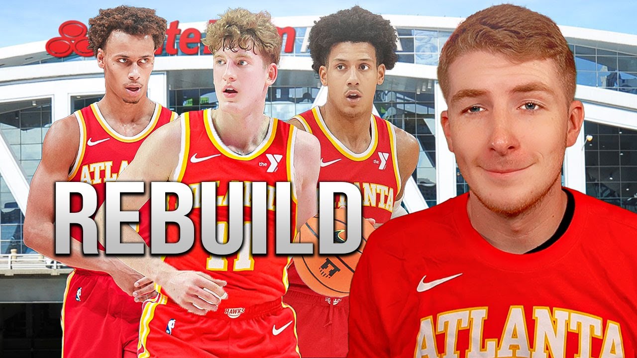 Rebuilding The Atlanta Hawks With The 13 Overall Pick Youtube