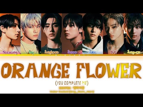 ENHYPEN (엔하이픈)- 'Orange Flower (You Complete Me)' Lyrics/가사 [Color ...