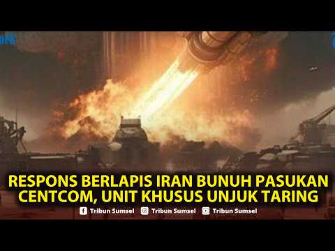 🔴Rangkuman Perang Timur Tengah:Respons Berlapis Iran Bunuh Pasukan CENTCOM, Unit Khusus Unjuk Taring