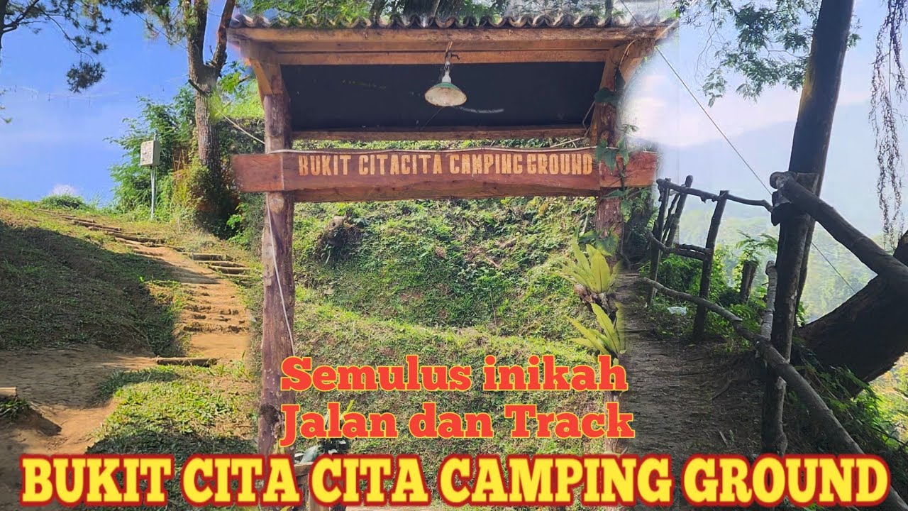 JALAN DAN TRACK MENUJU SPOT BUKIT CITA CITA CAMPING GROUND - YouTube