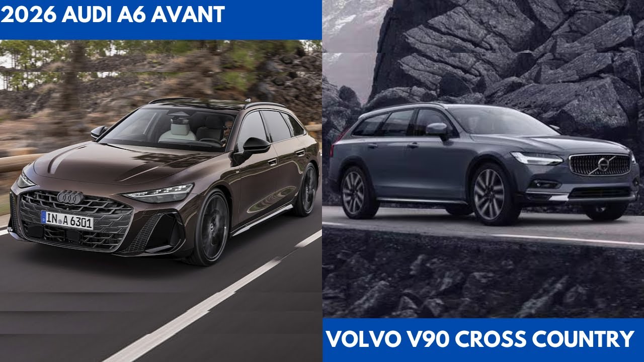 New 2026 Audi A6 Avant Vs. Volvo V90 Cross Country a Light Hybrid ...