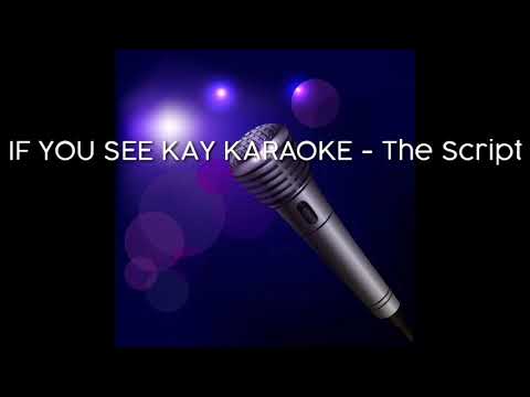 Karaoke - If you see Kay by The Script - YouTube