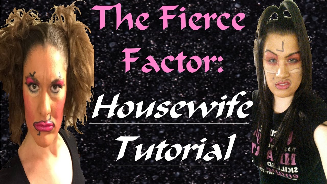 HOUSEWIFE TUTORIAL | The Fierce Factor #6 - YouTube