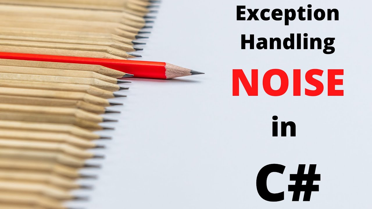 Exception Handling Noise in C# - YouTube