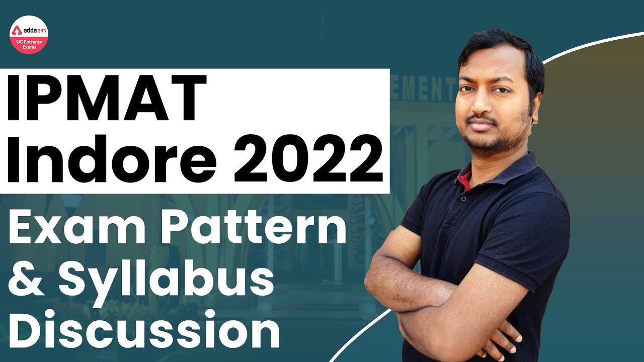 IPMAT Indore Syllabus 2022 | IPMAT Indore Exam Pattern | UG Entrance ...