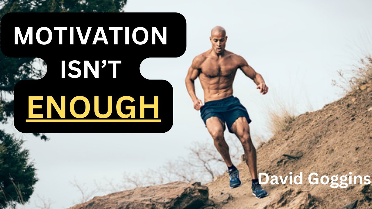 David Goggins MOTIVATION isn't enough! | 2 mins to change your mindset ...