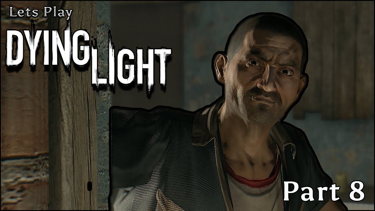 Lets Play Dying Light - Part 8 - [Mother's Day PT1] - YouTube